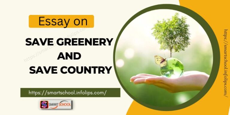 Essay on "Save Greenery and Save Country" | Smart School Infolips ...